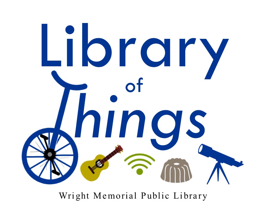 Discover the Library of Things | Wright Memorial Public Library